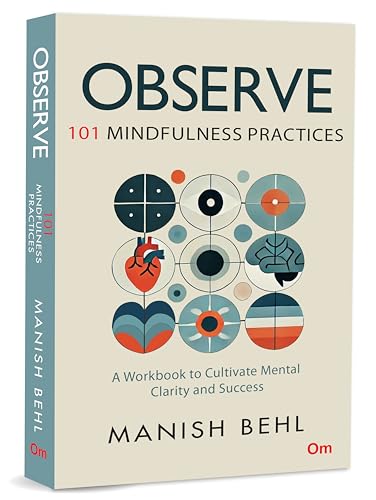 Observe: 101 Mindfulness Practices - A Workbook to Cultivate Mental ...