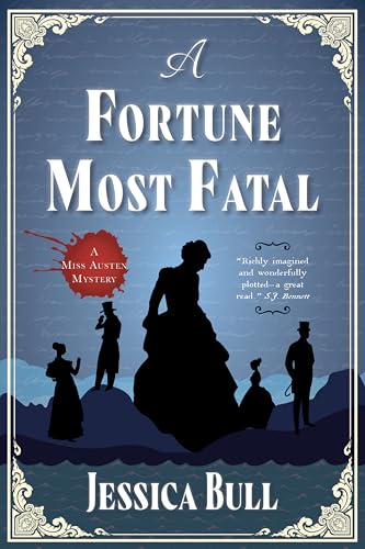 A Fortune Most Fatal (Miss Austen Investigates, #2) by Jessica Bull ...