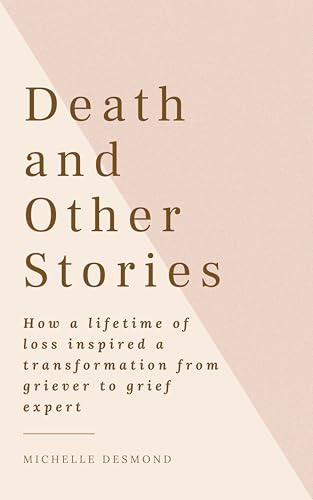 Death and Other Stories: How a lifetime of loss inspired a ...