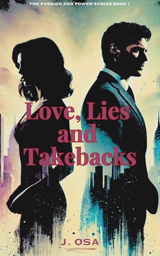 Love, Lies and Takebacks: A Story of Love, Deception, and Redemption by ...