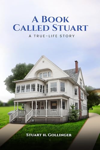 A Book Called Stuart: A True-Life Story by Stuart H. Gollinger | Goodreads