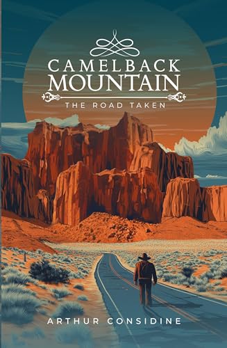 Camelback Mountain: The Road Taken by Arthur Considine | Goodreads