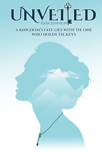 Unveiled by Kara Johnson | Goodreads