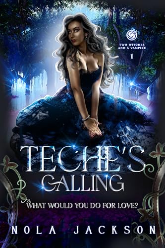 Teche's Calling: What would you do for love? by Nola Jackson | Goodreads