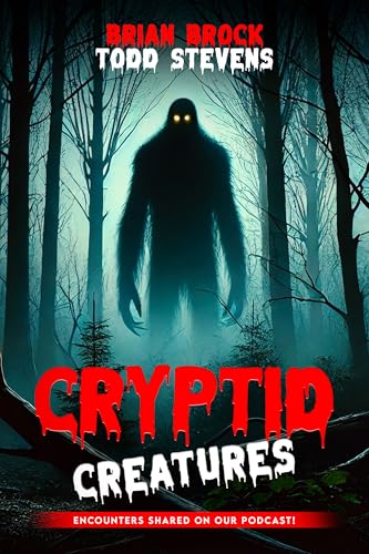 Cryptid Creatures: Encounters Shared on Our Podcast! by Brian Brock ...
