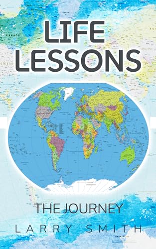 Life Lessons: The Journey by Larry Smith | Goodreads