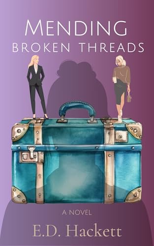Mending Broken Threads by E.D. Hackett | Goodreads