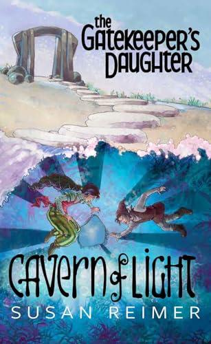 The Gatekeeper's Daughter: Cavern of Light by Susan Reimer | Goodreads