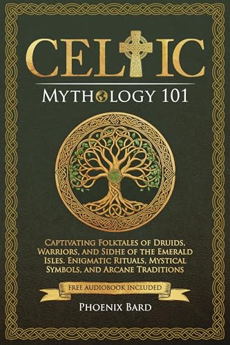Celtic Mythology 101: Captivating Folktales of Druids, Warriors, and ...