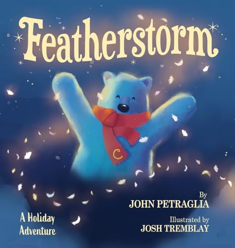 Featherstorm: A Holiday Adventure by John Petraglia | Goodreads