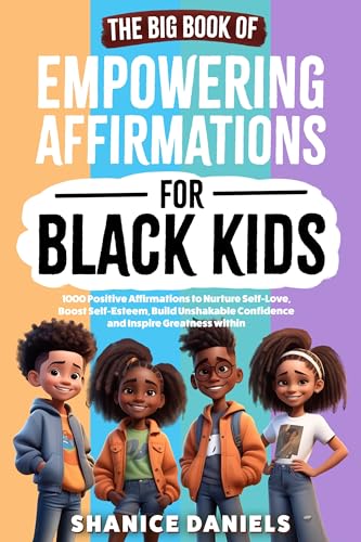 The Big Book of Empowering Affirmations for Black Kids: 1000 Positive ...