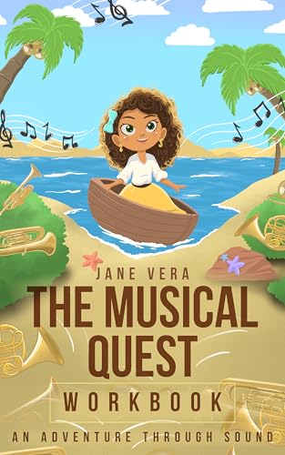 The Musical Quest Workbook: An Adventure Through Sound by Jane Vera ...