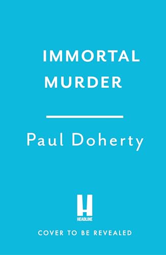 Immortal Murder (Hugh Corbett Mysteries, Book 25): A ghoulish game of ...