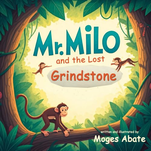 Mr. Milo and The Lost Grindstone by Moges Abate | Goodreads