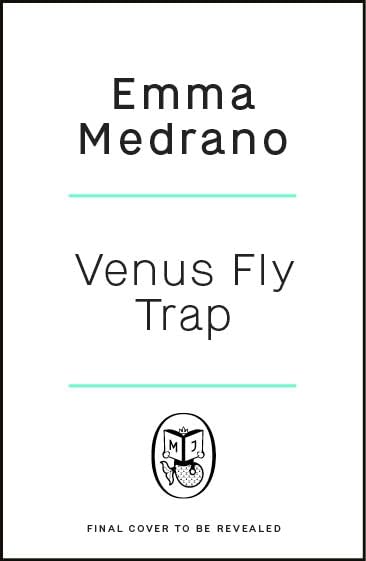 Venus Fly Trap by Emma Medrano | Goodreads