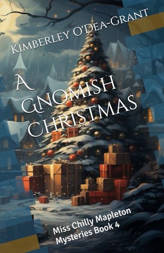 A Gnomish Christmas: Miss Chilly Mapleton Mysteries Book 4 by Kimberley ...