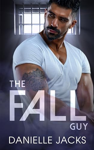 The Fall Guy: An Eastward Prison Story by Danielle Jacks | Goodreads
