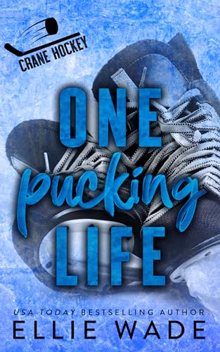 One Pucking Life (Crane Hockey #6) by Ellie Wade | Goodreads