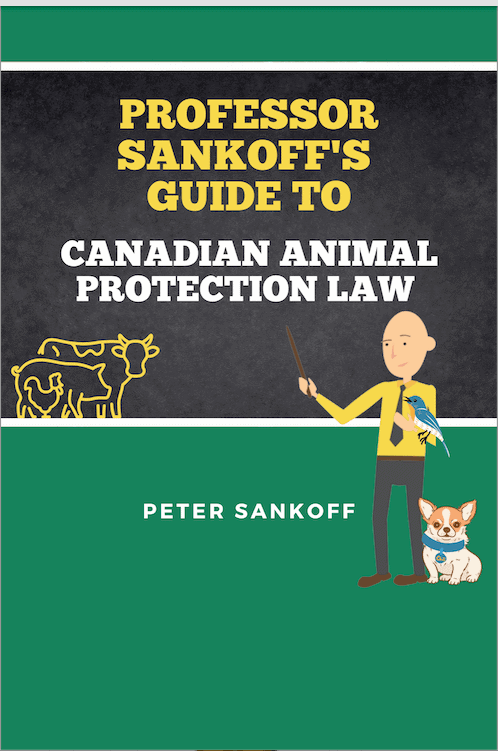 Professor Sankoff's Guide to Canadian Animal Protection Law by Peter ...