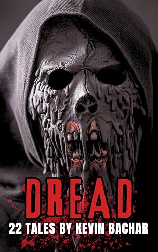 DREAD : 22 TALES OF TERROR by Kevin Bachar | Goodreads