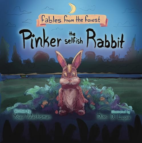 Pinker, the Selfish Rabbit (Fables from the Forest) by Yoav Wachsman ...