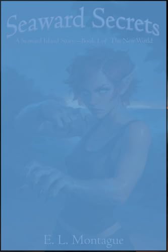 Seaward Secrets: A Seaward Island Story - Book 1 of The New World by E ...