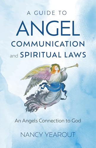 A Guide to Angel Communication and Spiritual Laws: An Angels Connection ...