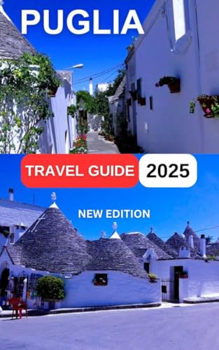 Puglia travel guide 2025: The Southern Part of Italy,Rich Historical ...