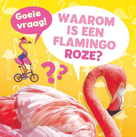 Waarom is een flamingo roze? by Nancy Dickmann | Goodreads