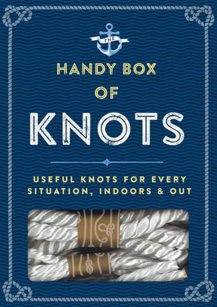 The Handy Book of Knots: Useful Knots for Every Situation, Indoors and ...