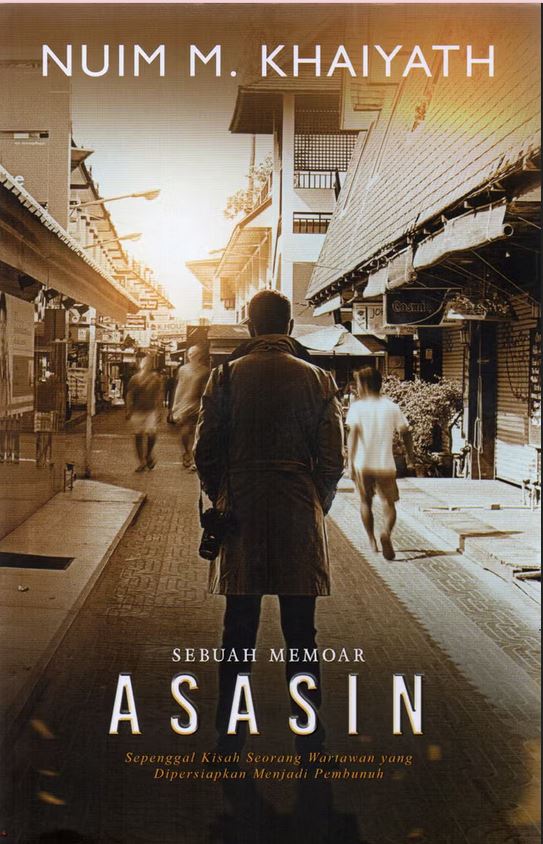 Sebuah Memoar Asasin by Nuim M.Khaiyath | Goodreads