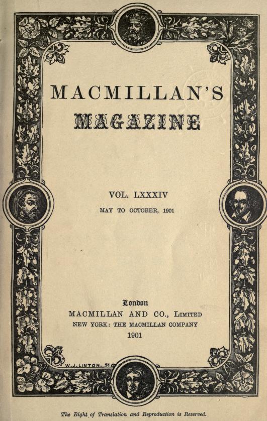 Macmillan's Magazine, Vol. LXXXIV: May to October, 1901: Issues 499 to ...