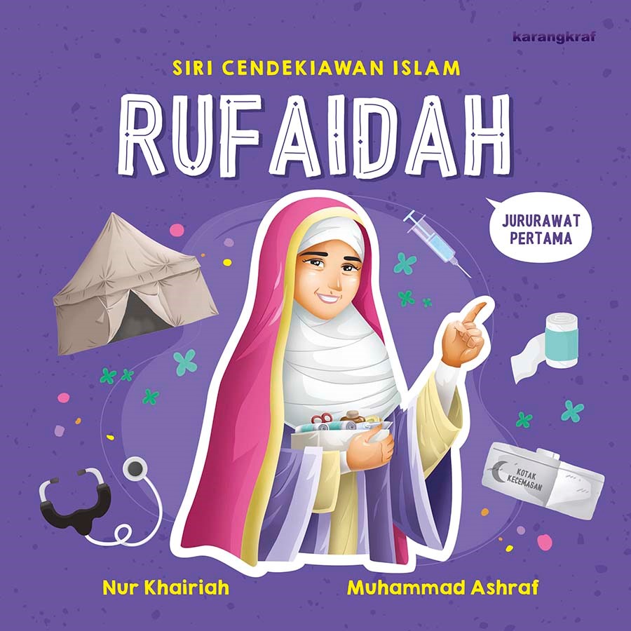 Siri Cendekiawan Islam: Rufaidah - Jururawat Pertama by Nur Khairiah ...