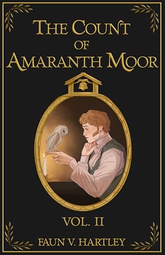 The Count of Amaranth Moor, Vol. 2 by Faun V. Hartley | Goodreads