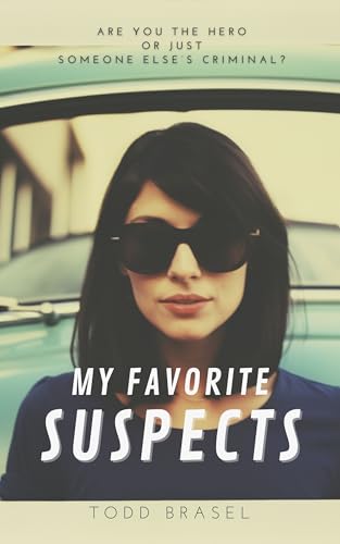 My Favorite Suspects: A Page-Turning Mystery Thriller by Todd Brasel ...