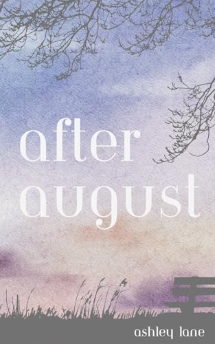 After August by Ashley Lane | Goodreads