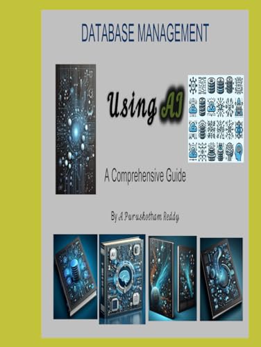 Database Management Using AI: A Comprehensive Guide, Volume-8 (Database Management Using AI : A ...