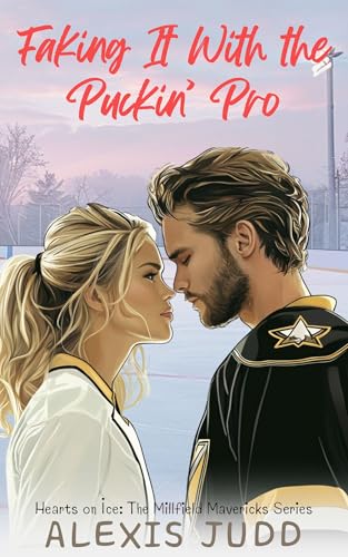 Faking it with the Puckin' Pro by Alexis Judd | Goodreads