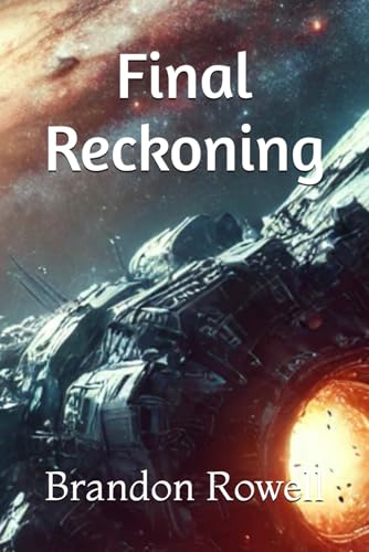 Final Reckoning (Edge of Survival) by Brandon Rowell | Goodreads