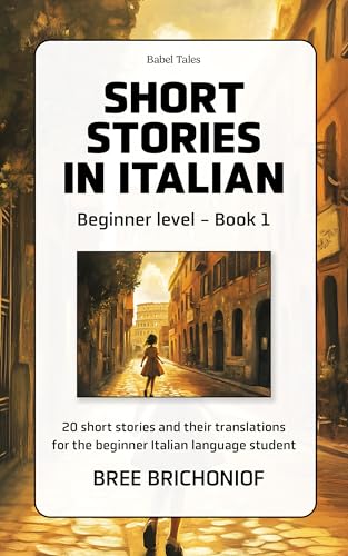 Short Stories in Italian: Beginner Level - Volume 1 by Bree Brichoniof ...