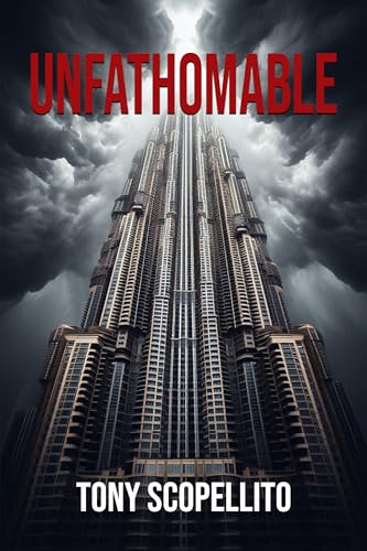 UNFATHOMABLE by Tony Scopellito | Goodreads