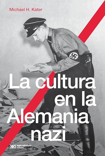 La cultura en la Alemania nazi (Hacer Historia) by Michael H. Kater ...