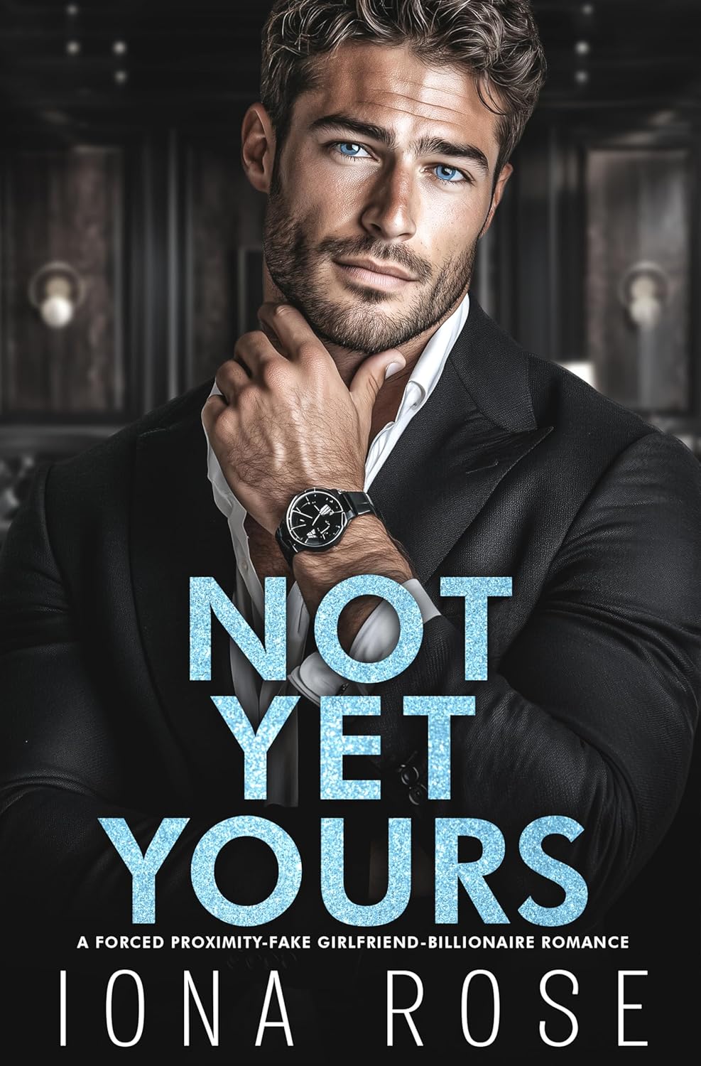 Not Yet Yours by Iona Rose | Goodreads