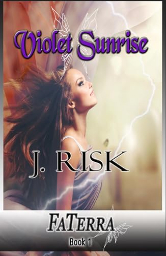 Violet Sunrise (FaTerra Book 1) by J. Risk | Goodreads