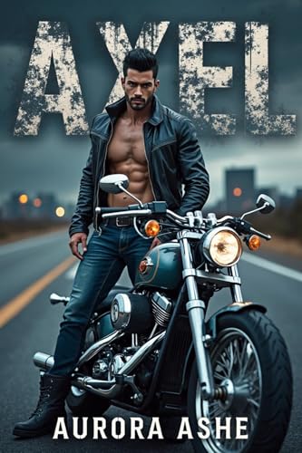 Axel (Steel Sparks) by Aurora Ashe | Goodreads