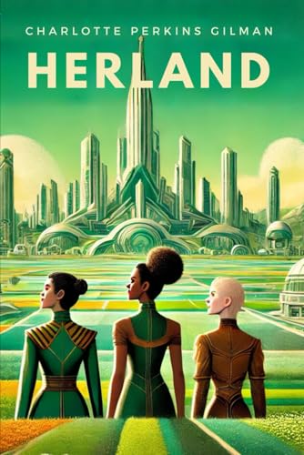 Herland by Charlotte Perkins Gilman | Goodreads