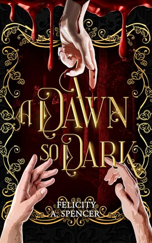 A Dawn So Dark (Blood Bound Series Book 1) by Felicity Spencer | Goodreads