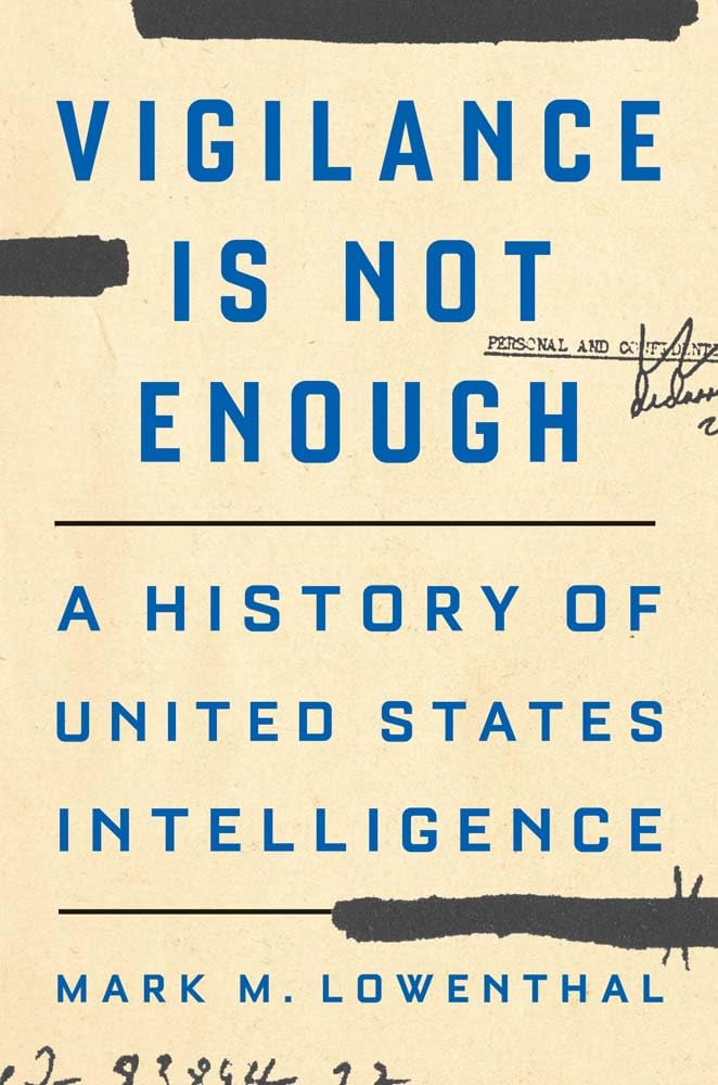 Vigilance Is Not Enough: A History of United States Intelligence by ...