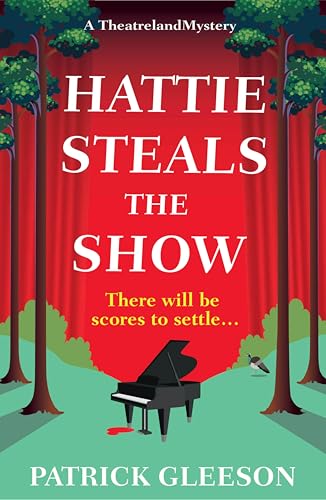 Hattie Steals the Show (Theatreland Mystery) by Patrick Gleeson | Goodreads