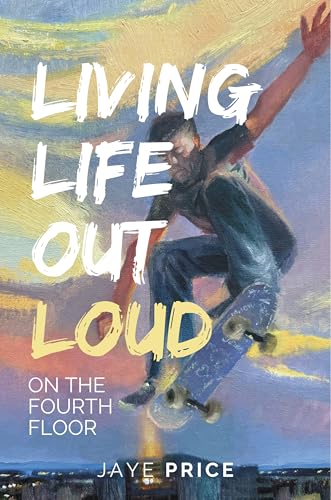 Living Life Out Loud on the Fourth Floor by Jaye Price | Goodreads